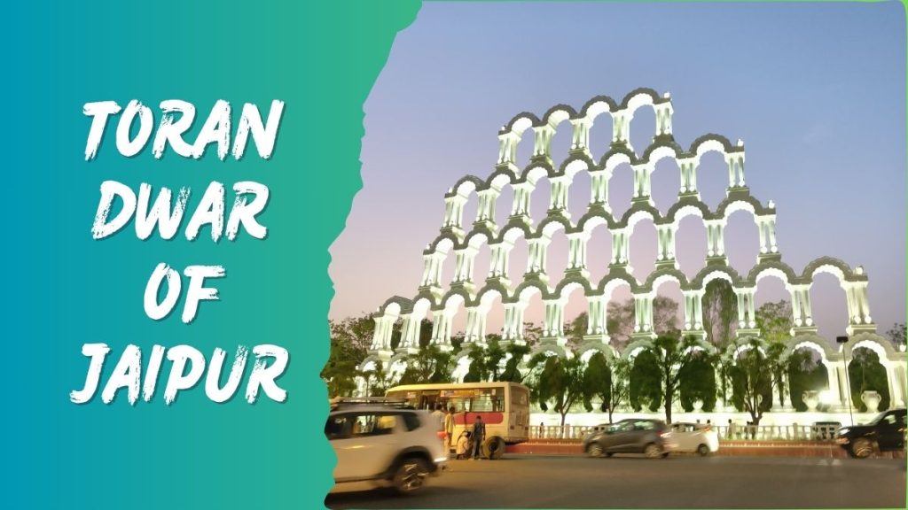 Toran Dwar Jaipur: Gateway of Rajasthan - Jaipur Stuff